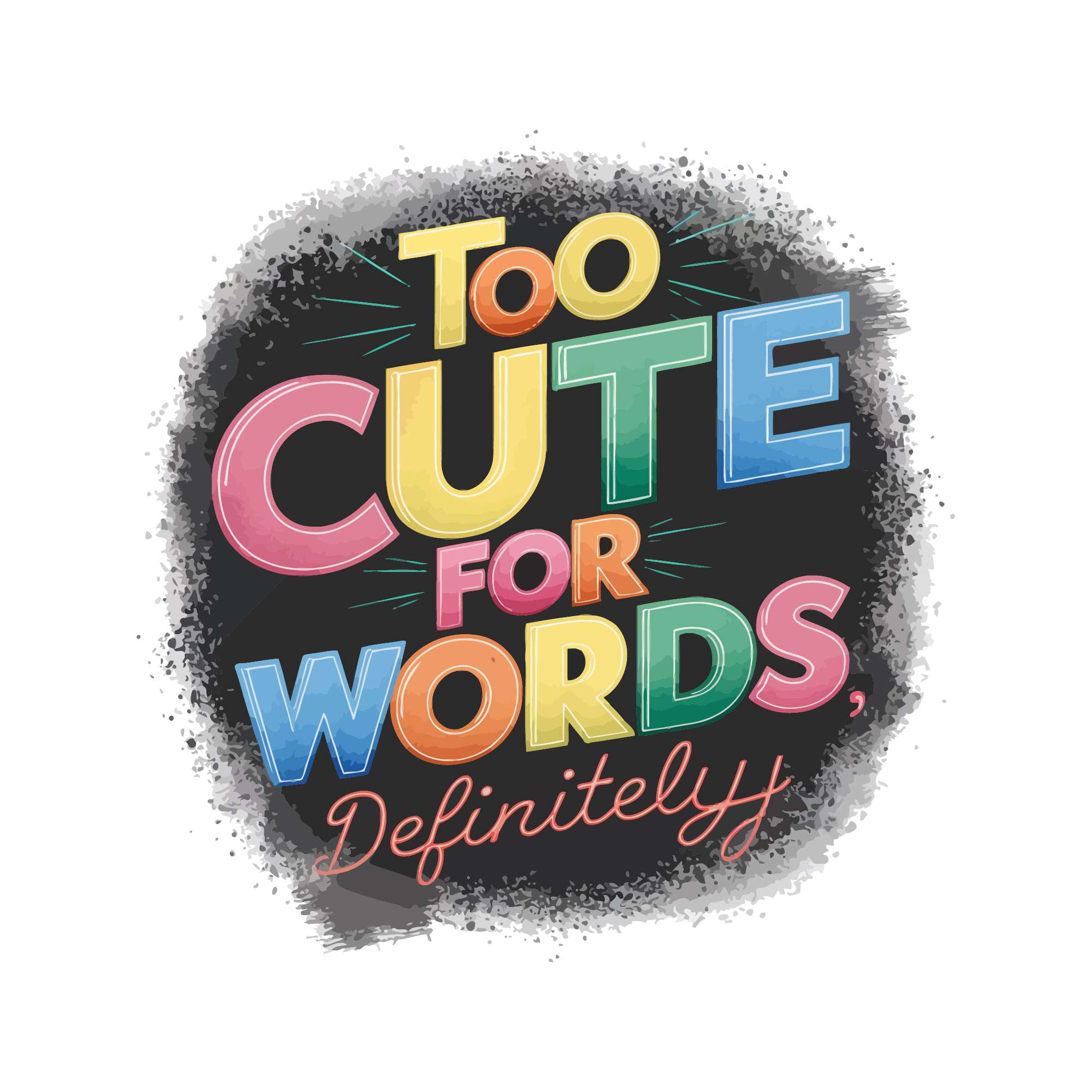 Too Cute For Words Definitely Adorable Charming Endearing Sweet Lovely ...