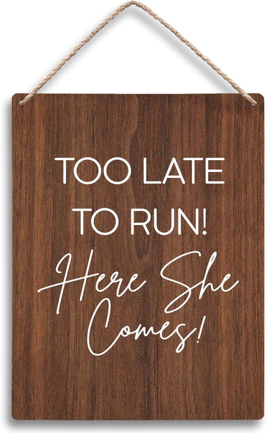 Too Late To Run Here She Comes Wedding Hanging Wooden Signs 8x10, Ring ...