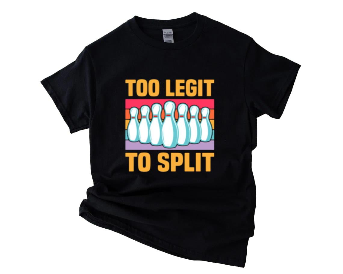 Too Legit To Split Funny Bowling Team Bowler 70s Pun Unisex T-Shirt, up ...