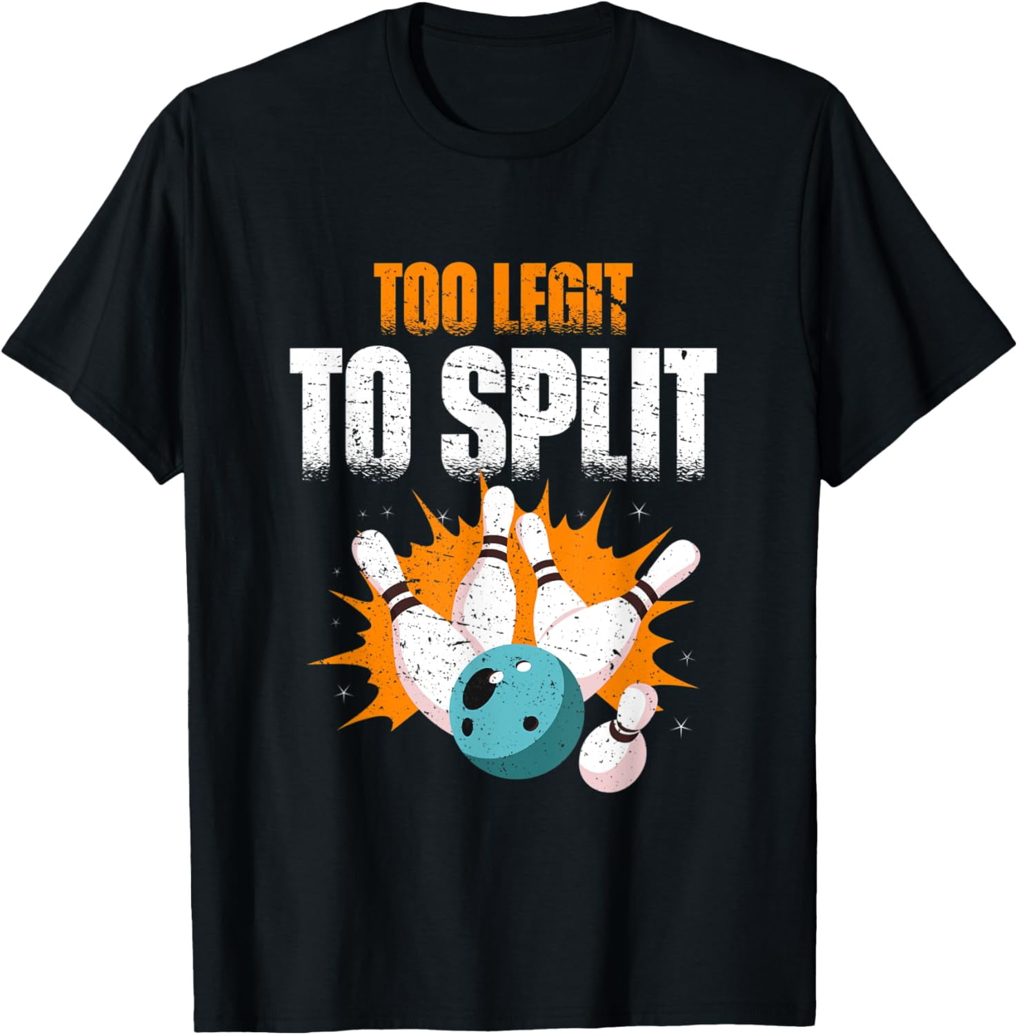 Too Legit to Split - bowling ball T-Shirt - Walmart.com
