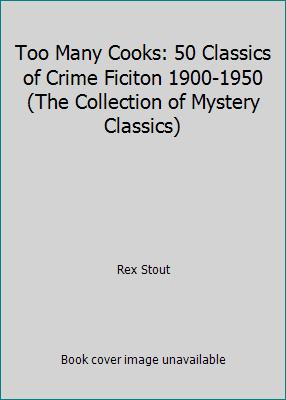 Pre-Owned Too Many Cooks: 50 Classics of Crime Ficiton 1900-1950 (The ...