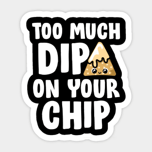 Too Much Dip Sticker Phone Decal Water Bottle Stickers Car Decals ...