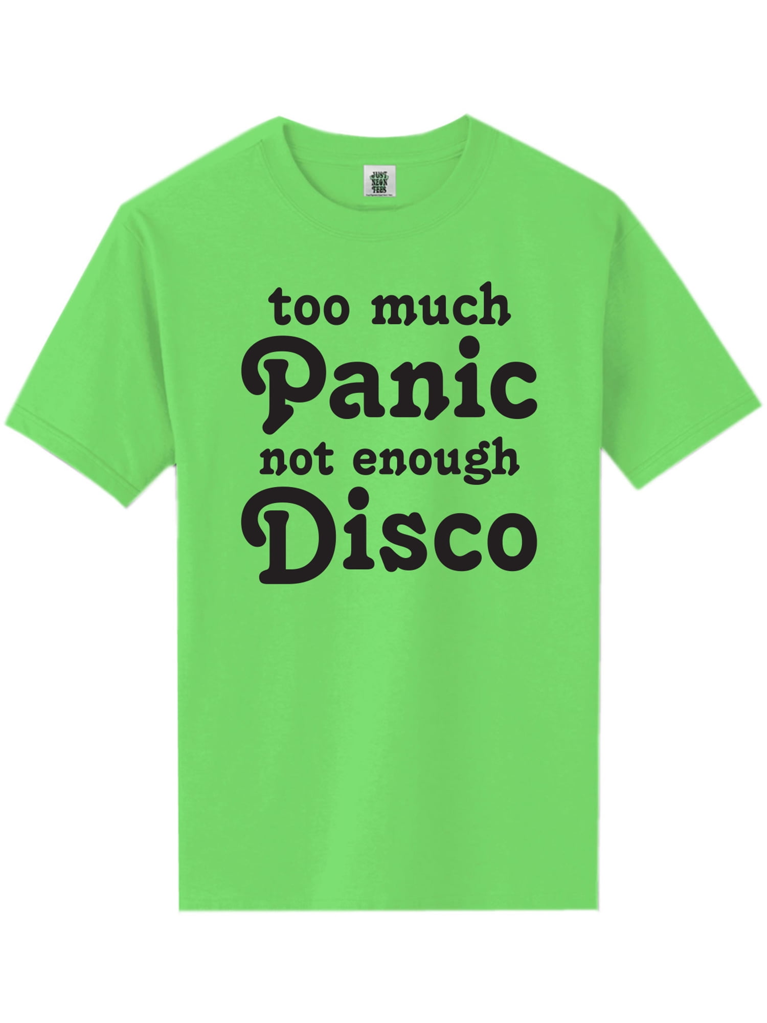 Too Much Panic Not Enough Disco Short Sleeve Neon T-Shirt - Walmart.com