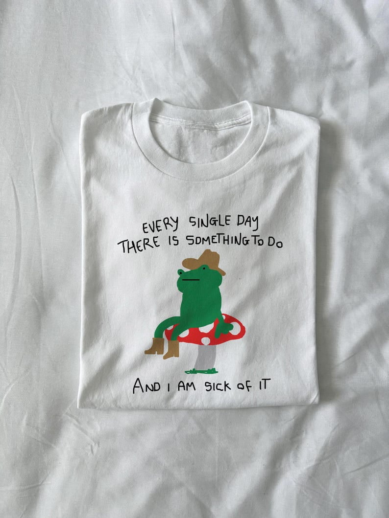 Too Much to Do T-shirt – Funny Relatable Meme Tee With Unhinged Humor ...