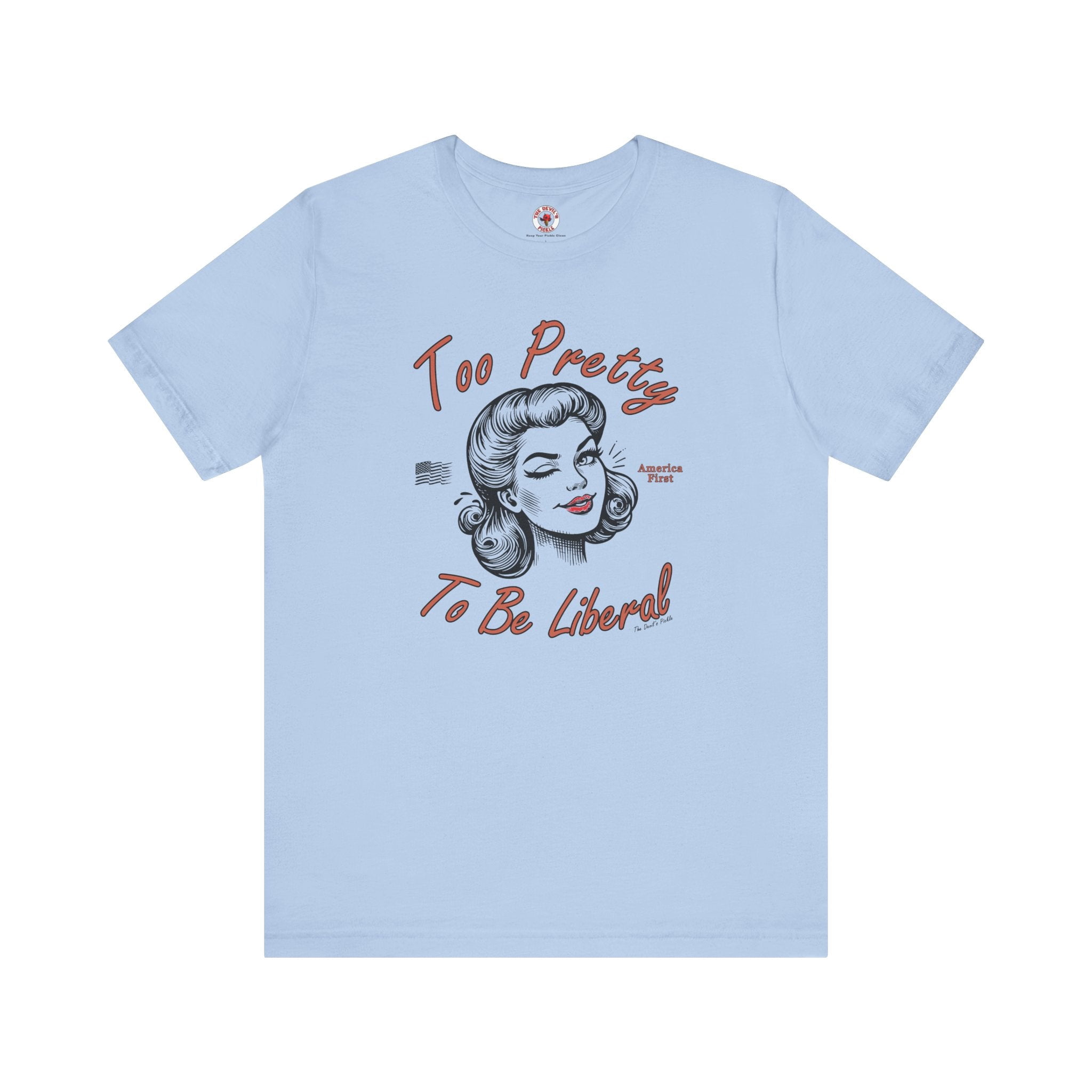 Too Pretty To Be Liberal T-Shirt - Walmart.com