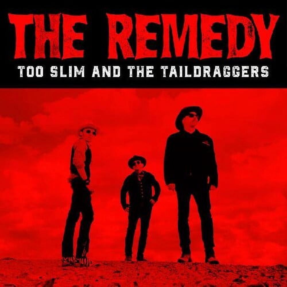 Too Slim & Taildraggers - The Remedy - Music & Performance - CD ...