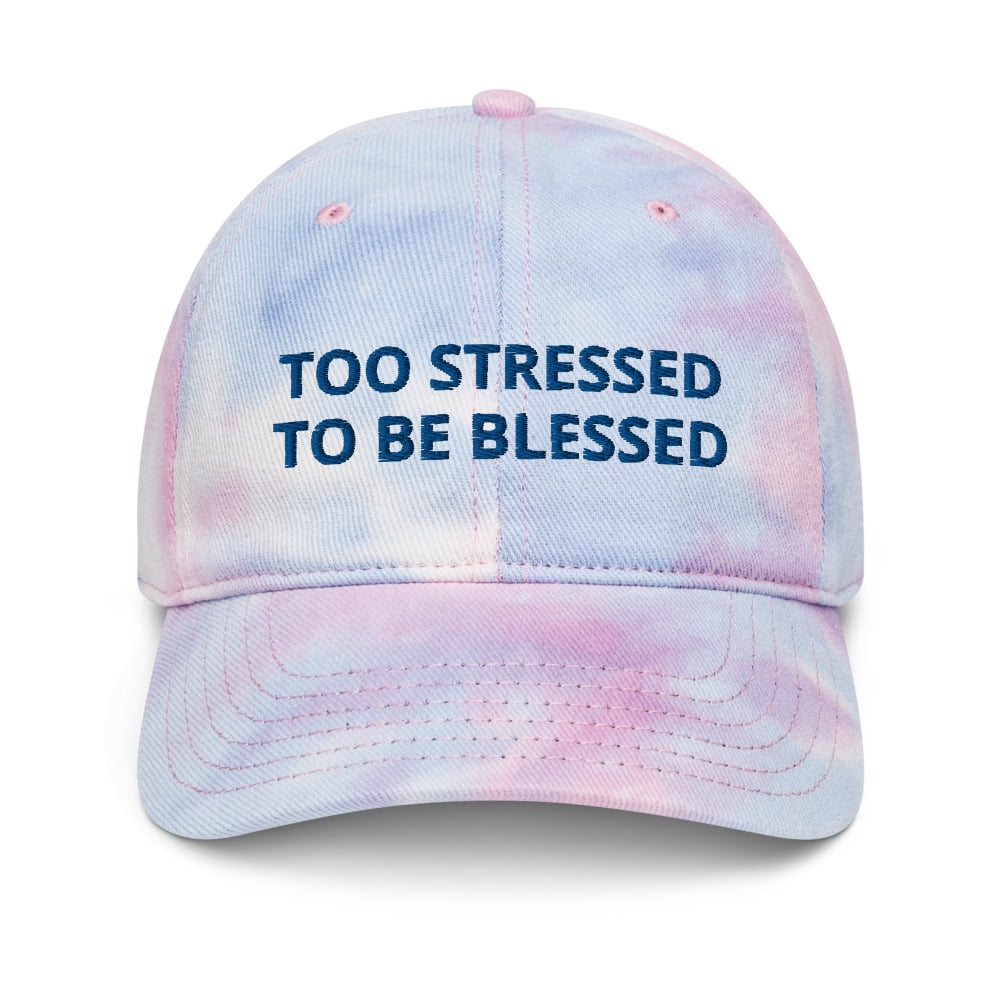 Too Stressed To Be Blessed Tie Dye Hat (Cotton Candy) - Walmart.com