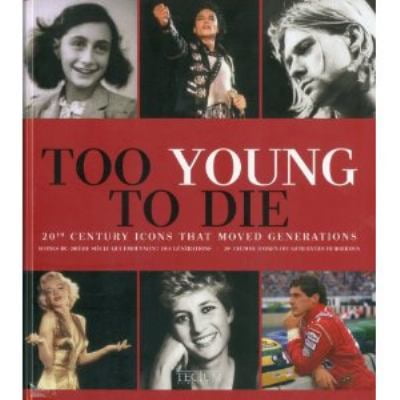 Pre-Owned Too Young to Die: 20th Century Icons That Moved Generations ...