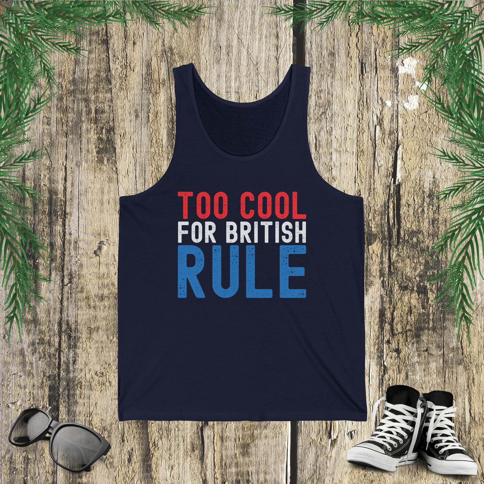 Too cool for British rule funny Fourth of July 4th of July Jersey Tank ...