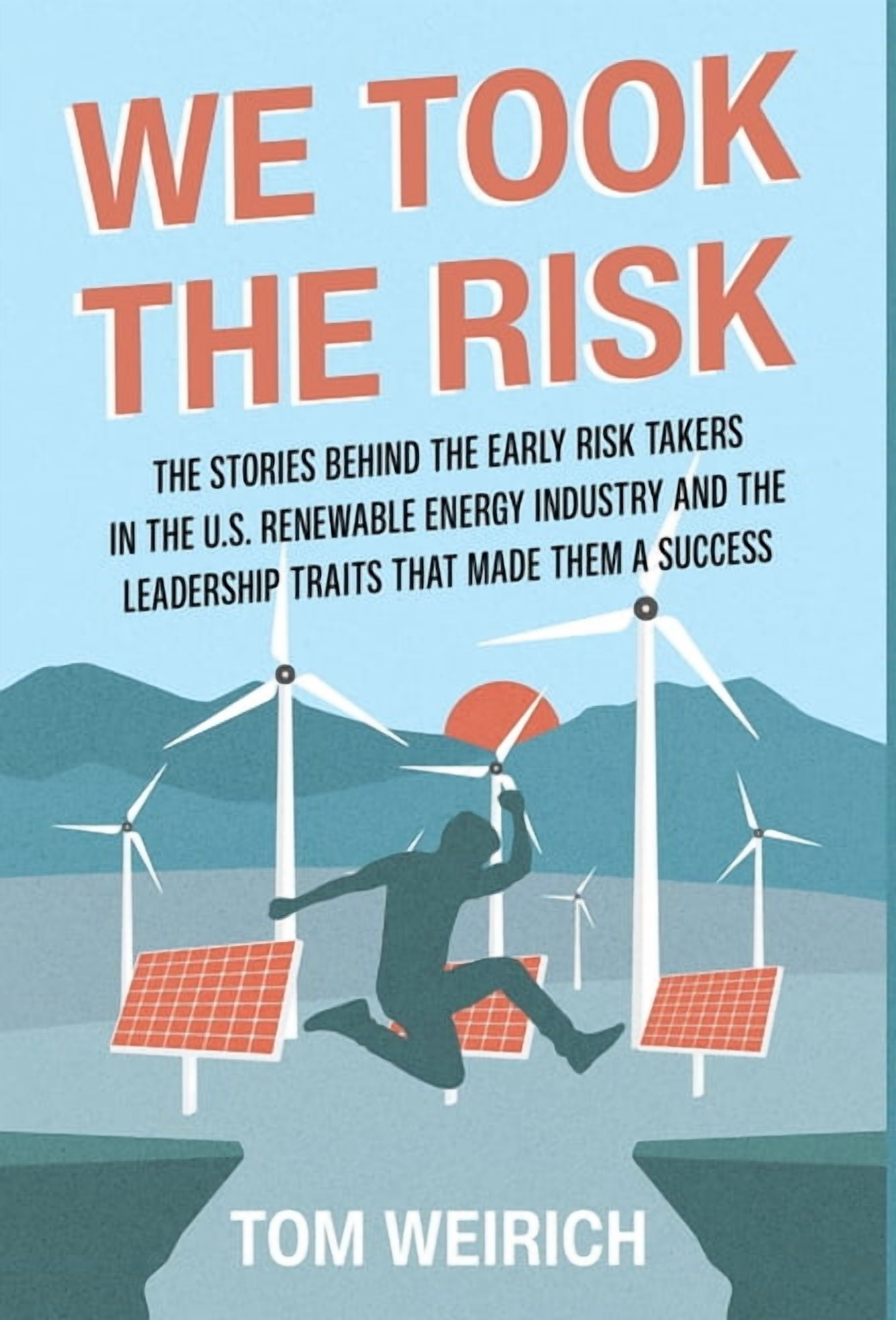 We Took the Risk: The Stories Behind the Early Risk Takers in the U.S ...