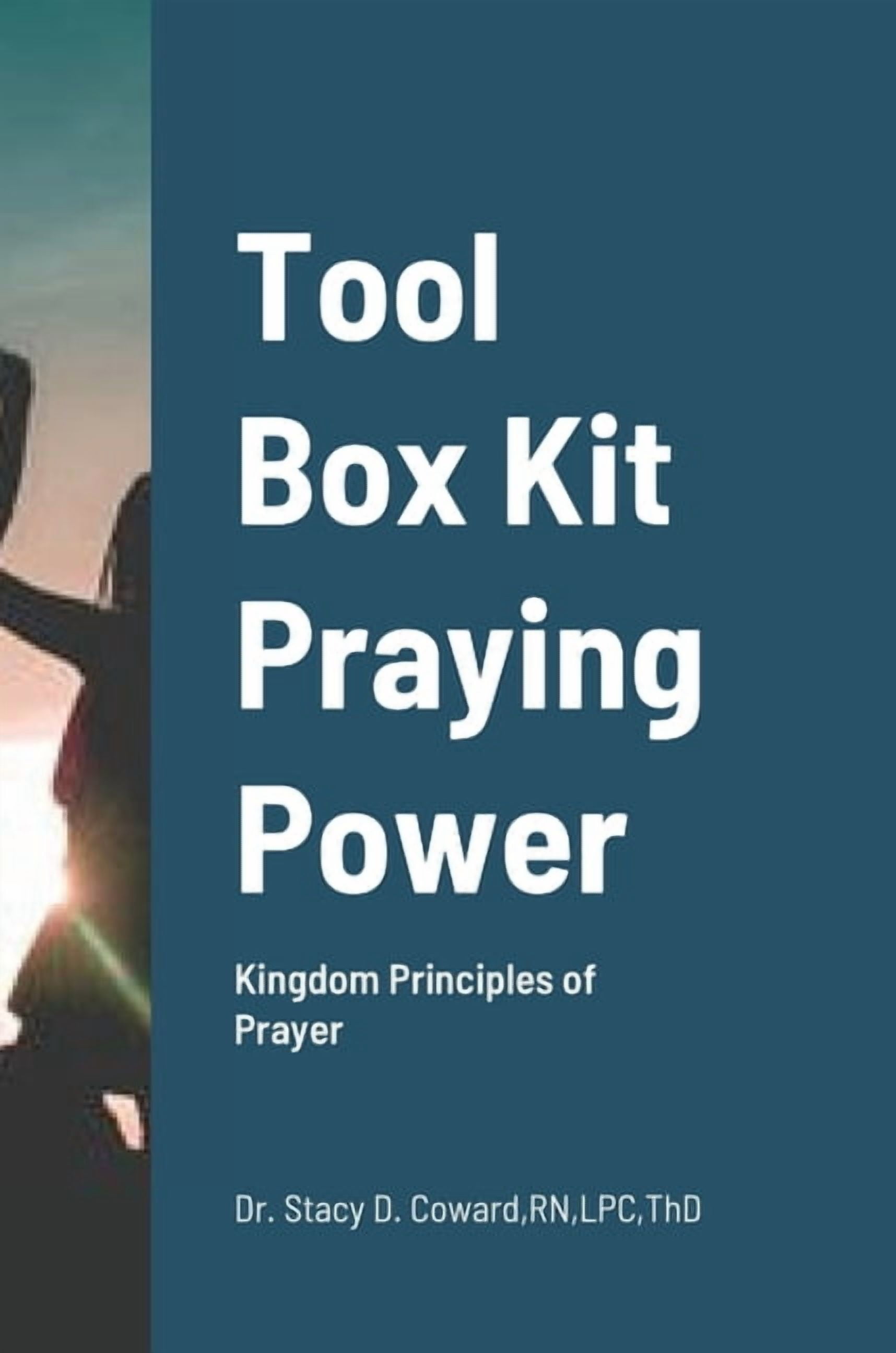 Tool Box Kit Praying Power: Kingdom Principles of Prayer Hardcover ...