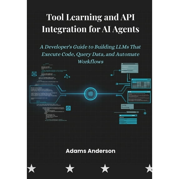 Tool Learning and API Integration for AI Agents: A Developer's Guide to ...