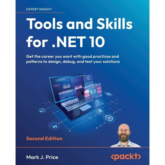 Tools and Skills for .NET 10 - Second Edition: Get the career you want ...