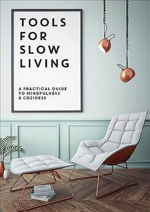 Tools for Slow Living: A Practical Guide to Mindfulness Coziness ...