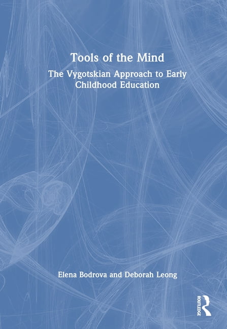 Tools of the Mind: The Vygotskian Approach to Early Childhood Education ...