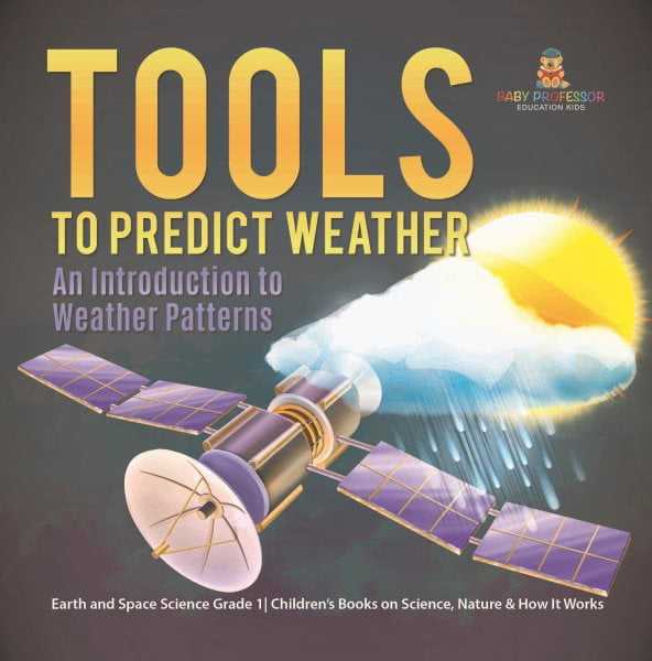 Pre-Owned Tools to Predict Weather: An Introduction to Weather Patterns ...