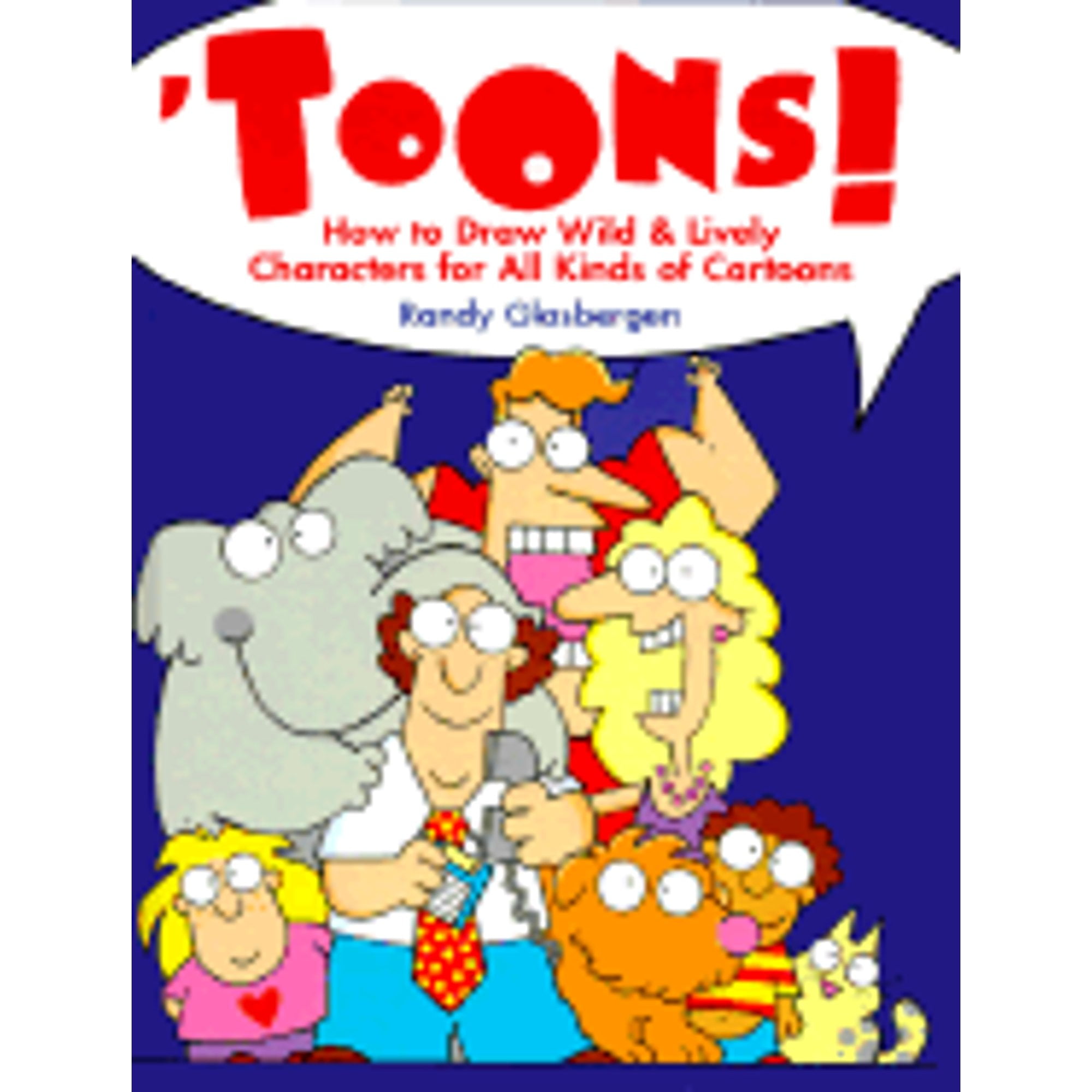 Pre-Owned Toons!: How to Draw Wild & Lively Characters for All Kinds of ...