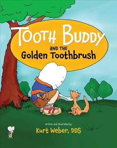 Tooth Buddy and the Golden Toothbrush (Hardcover) by Kurt Weber Dds ...