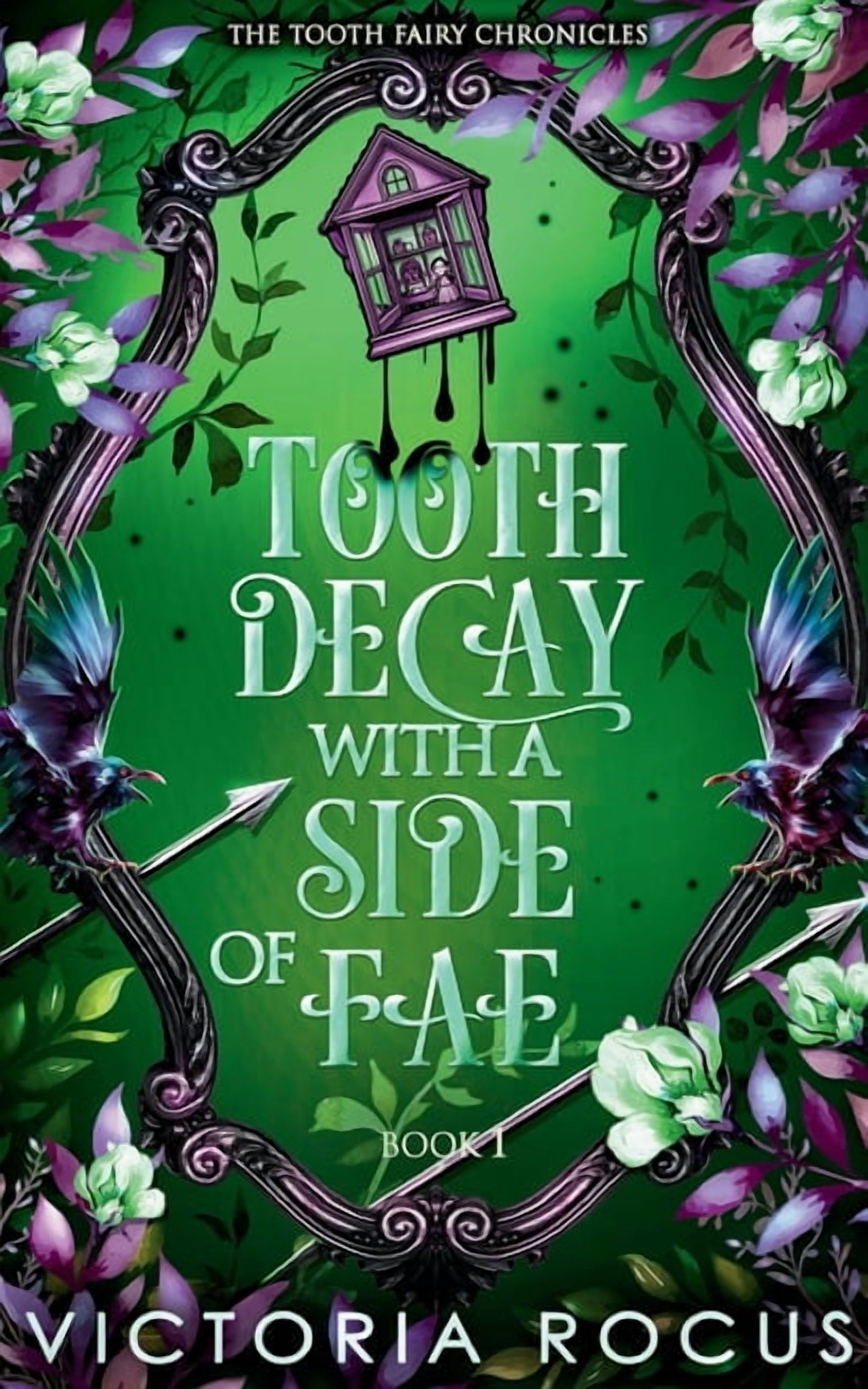 Tooth Fairy Chronicles Tooth Decay With A Side Of Fae, Book 1 ...