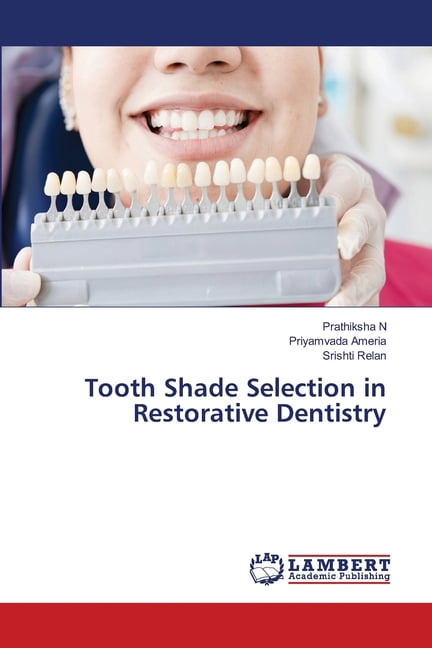 Tooth Shade Selection in Restorative Dentistry, (Paperback) - Walmart.com