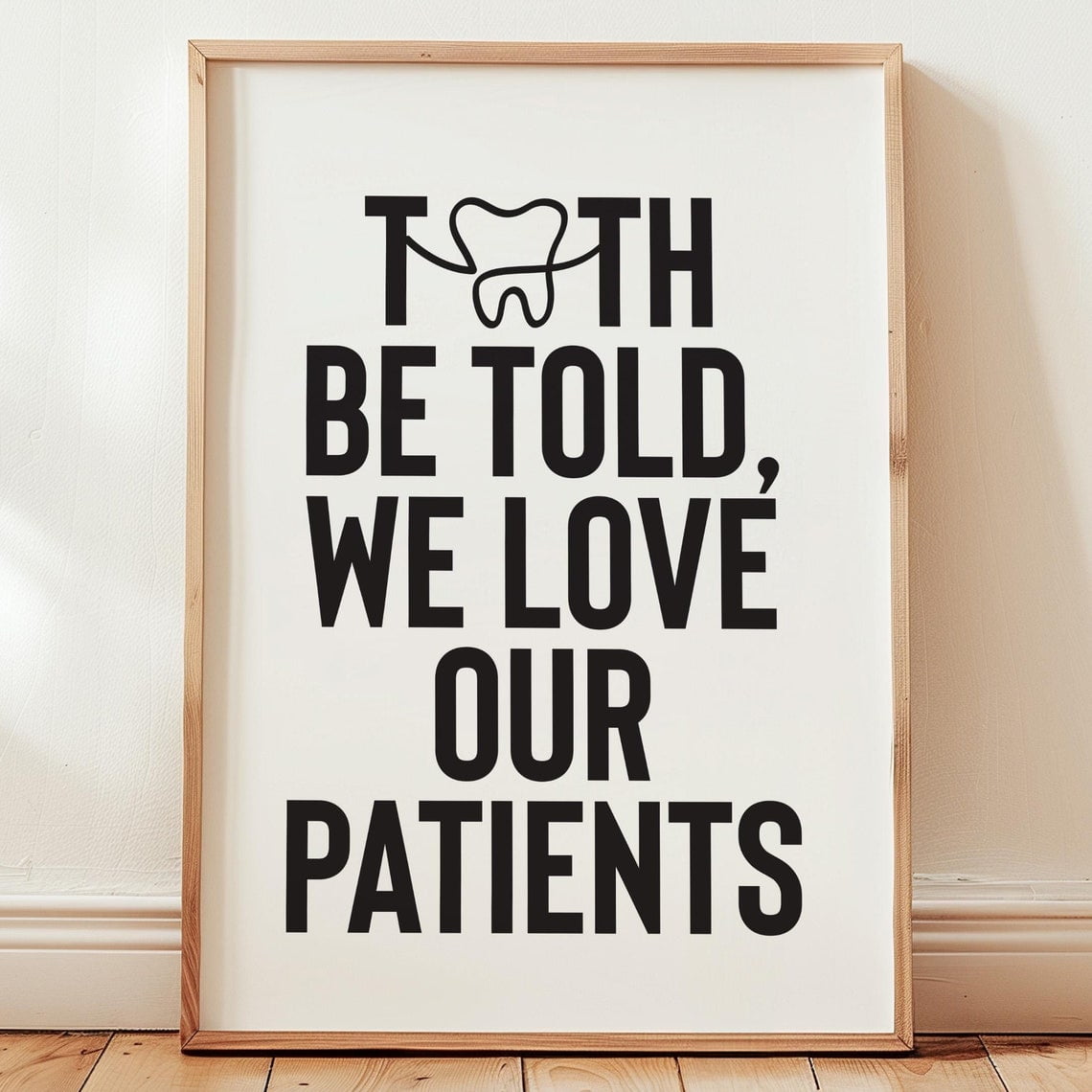 Tooth Be Told We Love Our Patients Print, Dental Office Wall Art ...