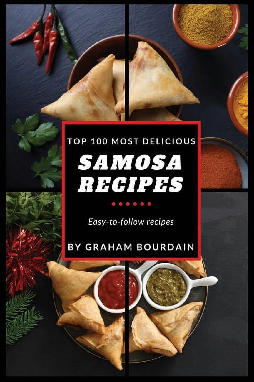 Top 100 Most Delicious Samosa Recipes: Easy-to-follow recipes - A ...