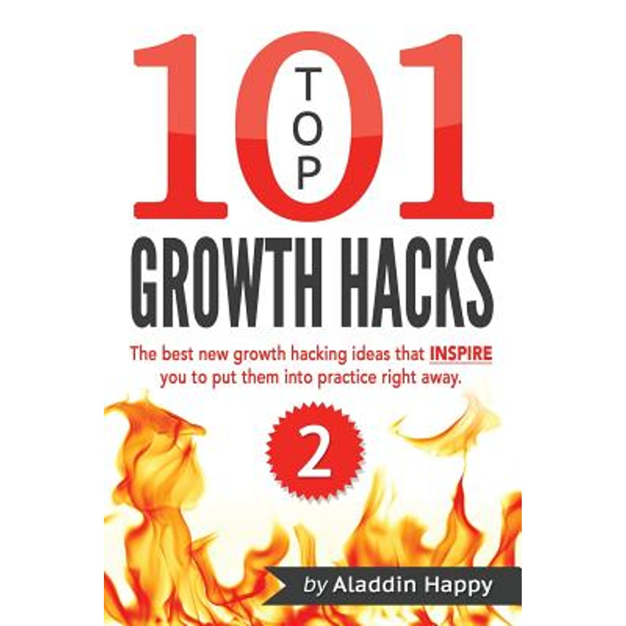 Top 101 Growth Hacks - 2 : The Best New Growth Hacking Ideas That ...