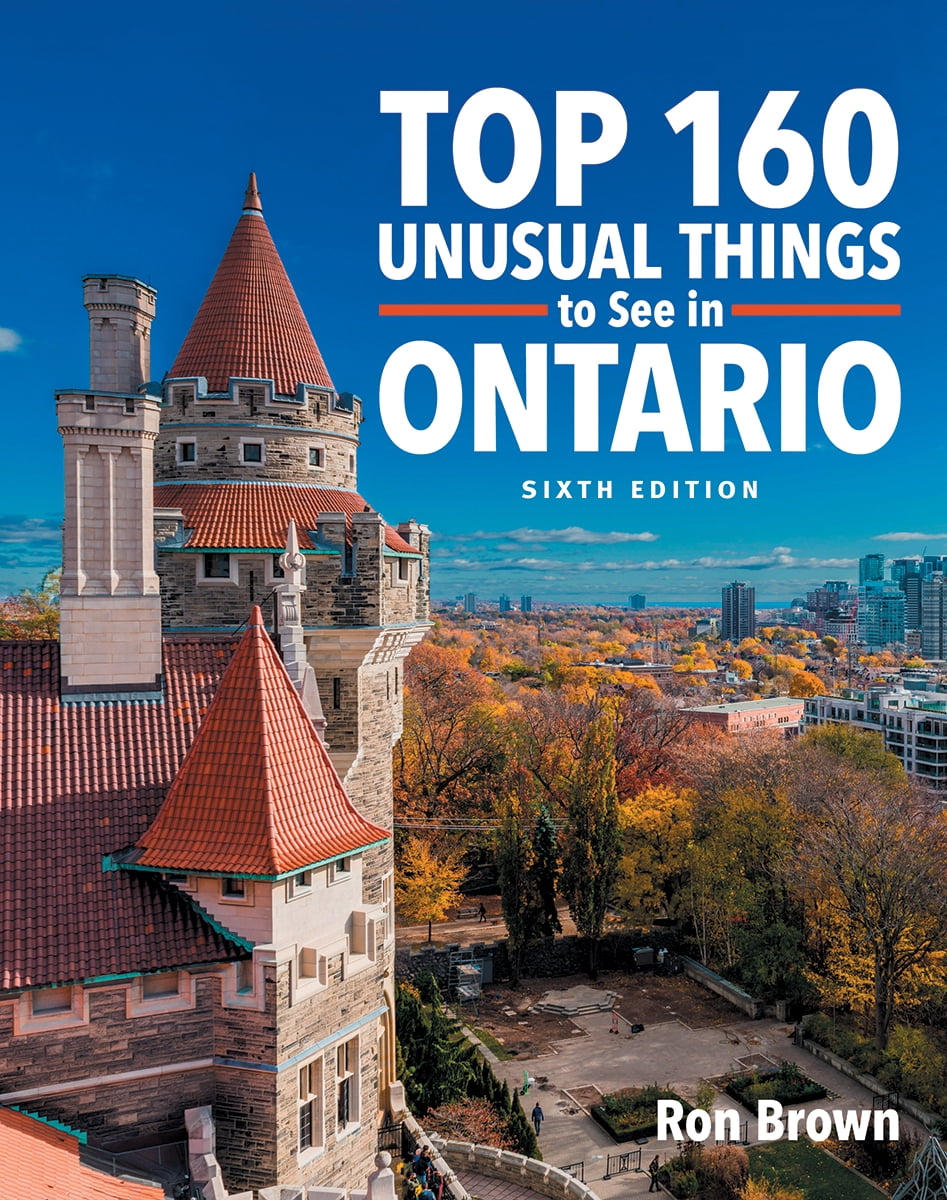 Top 160 Unusual Things to See in Ontario (6th Edition) - Walmart.com