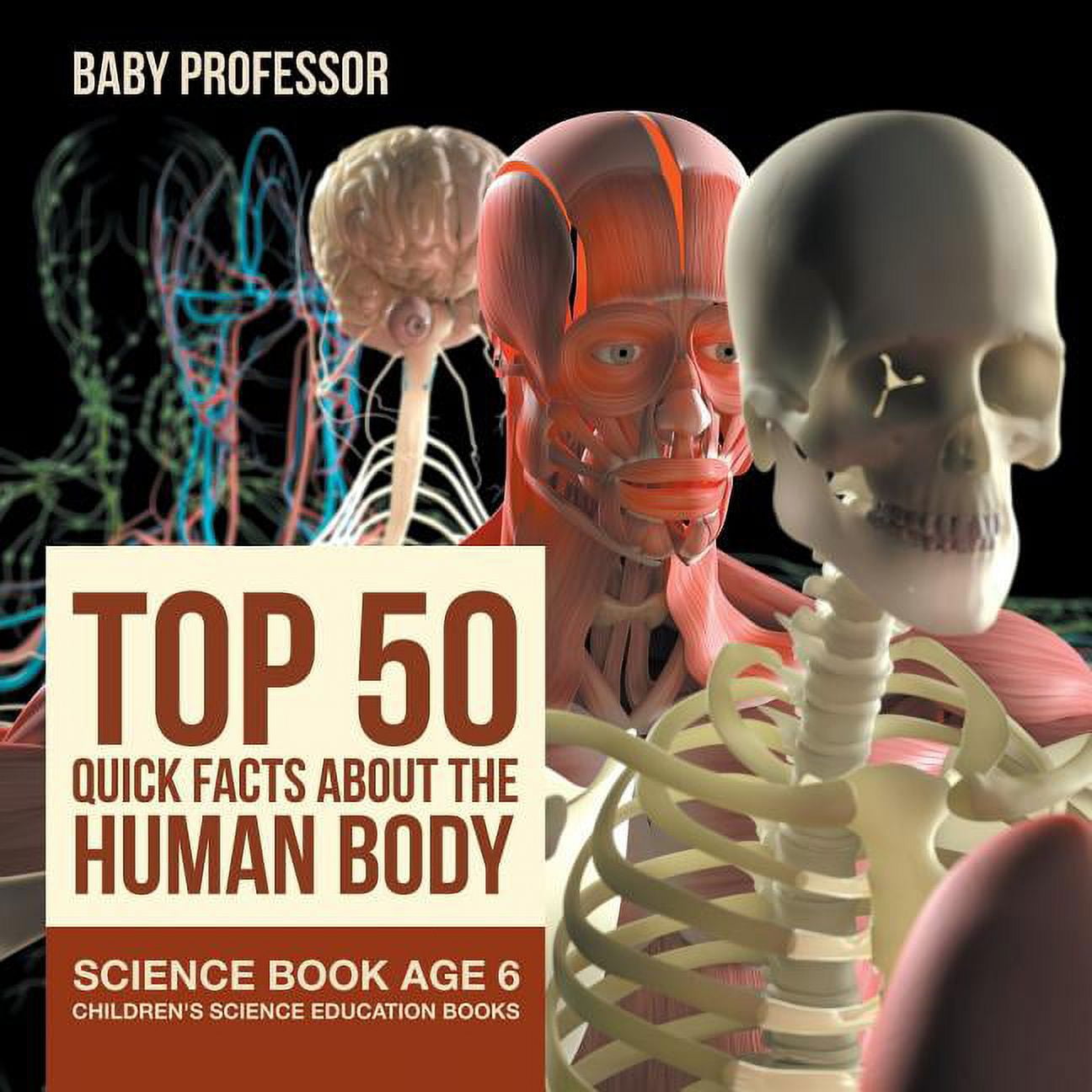Top 50 Quick Facts About the Human Body - Science Book Age 6 Children's ...