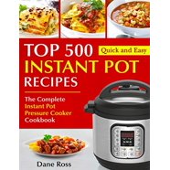 The Ultimate Instant Pot Cookbook: 500 Effortless & Delicious Instant ...