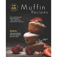 Top 60 Quick and Super Easy Muffin Recipes: No Expensive Equipment - No ...