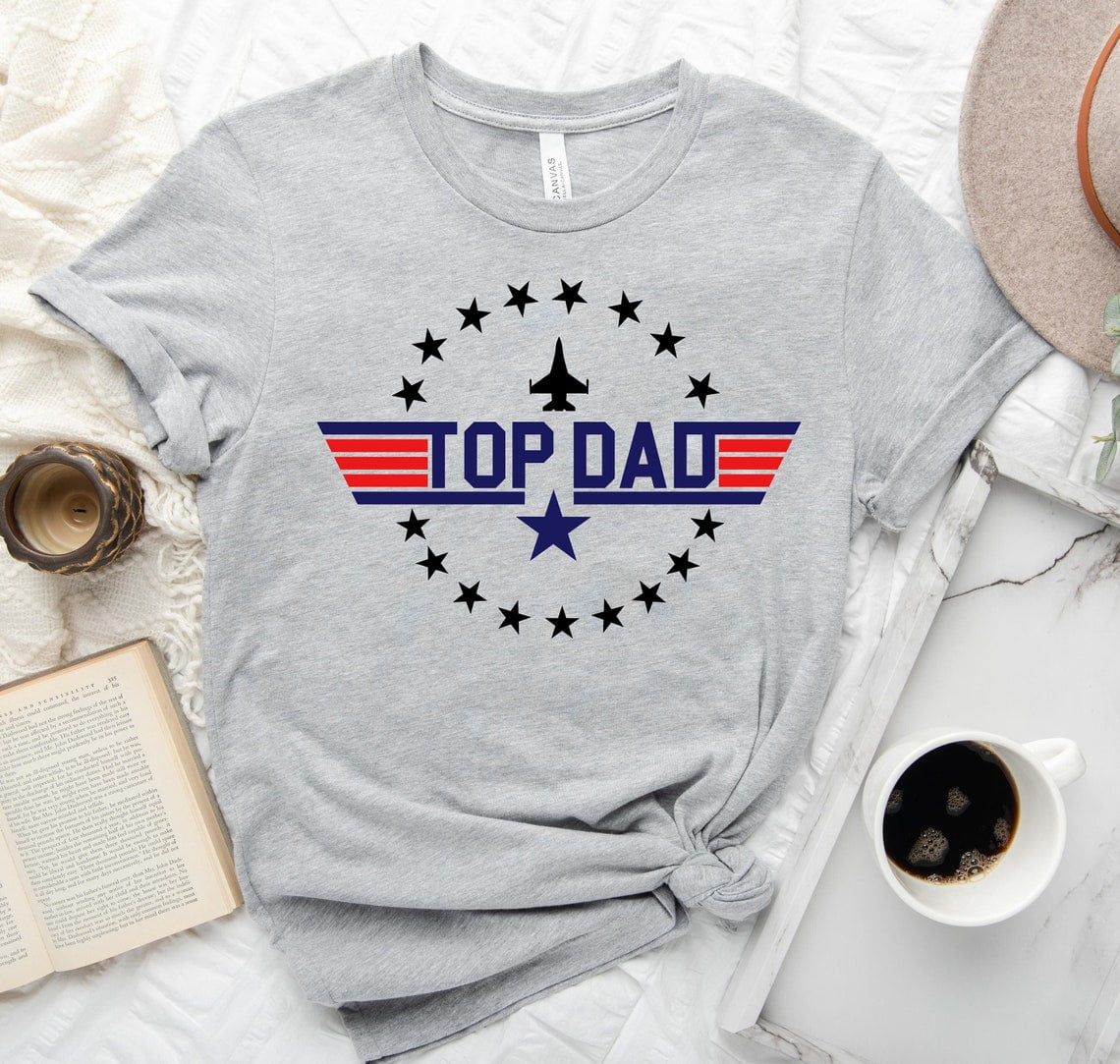 Top Dad Shirt, Top Dad T-Shirt, Top Dad T Shirt, Fathers Day Gift dad ...