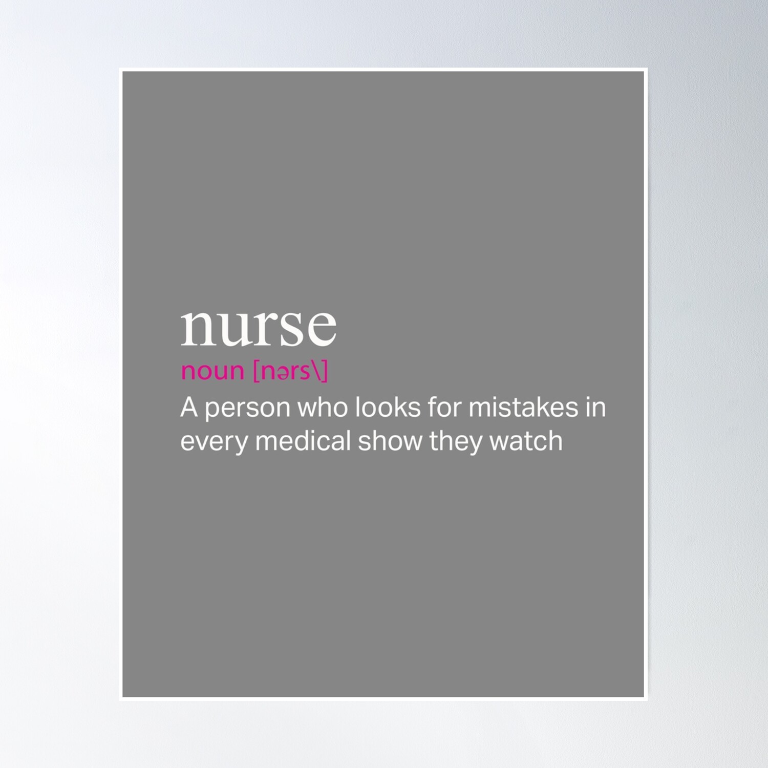 Top Funny Nurse Definition Medical Show Mistakes Gift Design Poster ...