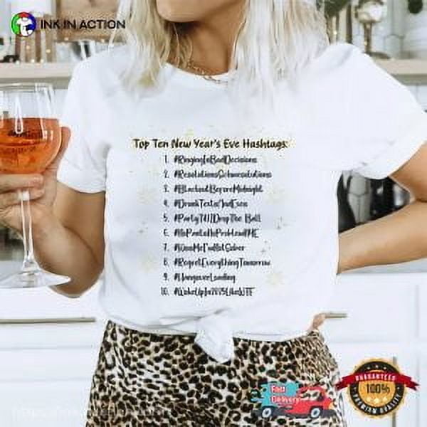 Top Ten New Year’s Eve Hashtags Funny New Year 2025 Shirt - Walmart.com