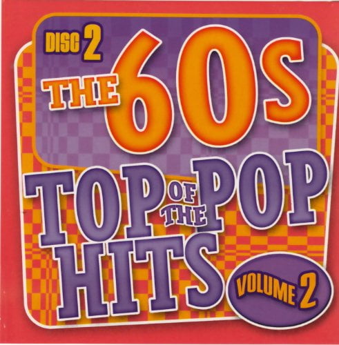 Top of the Pop Hits - The 60s - Volume 2 - Disc 2 - Walmart.com