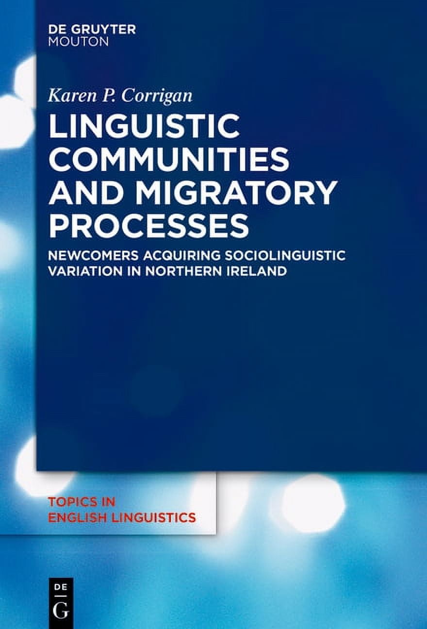 Topics in English Linguistics Linguistic Communities and Migratory ...