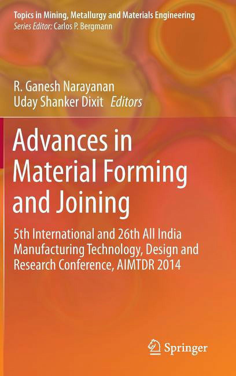 Topics in Mining, Metallurgy and Materials Engineering: Advances in Material Forming and Joining ...