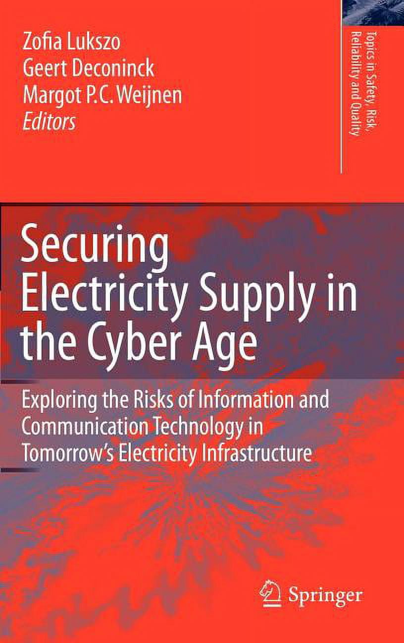 Topics in Safety, Risk, Reliability and Quality: Securing Electricity Supply in the Cyber Age ...