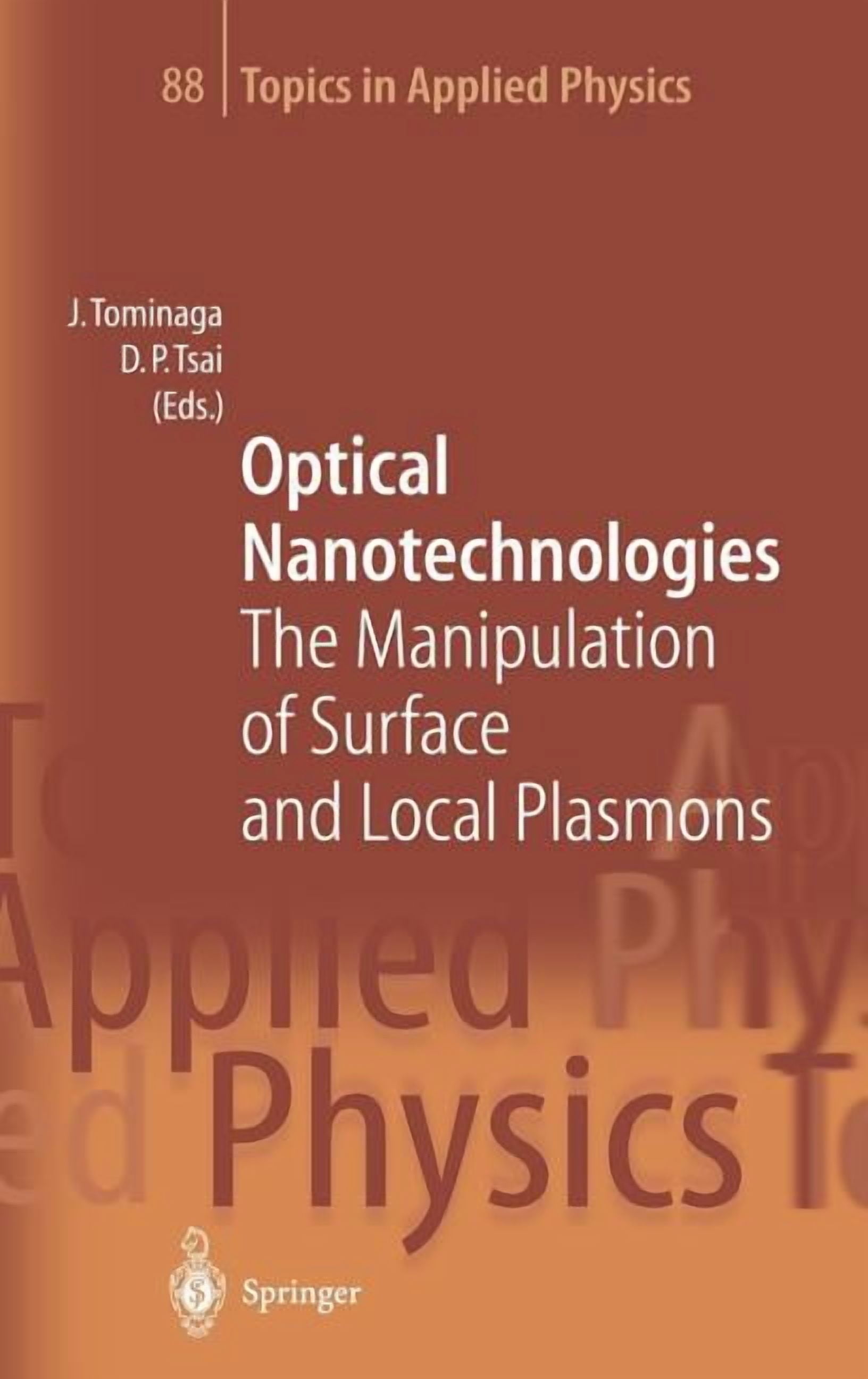 Topics in Applied Physics Optical Nanotechnologies: The Manipulation of ...