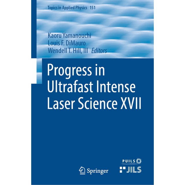 Topics in Applied Physics Progress in Ultrafast Intense Laser Science ...