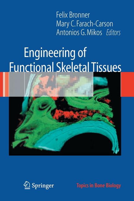 Topics in Bone Biology Engineering of Functional Skeletal Tissues, Book ...