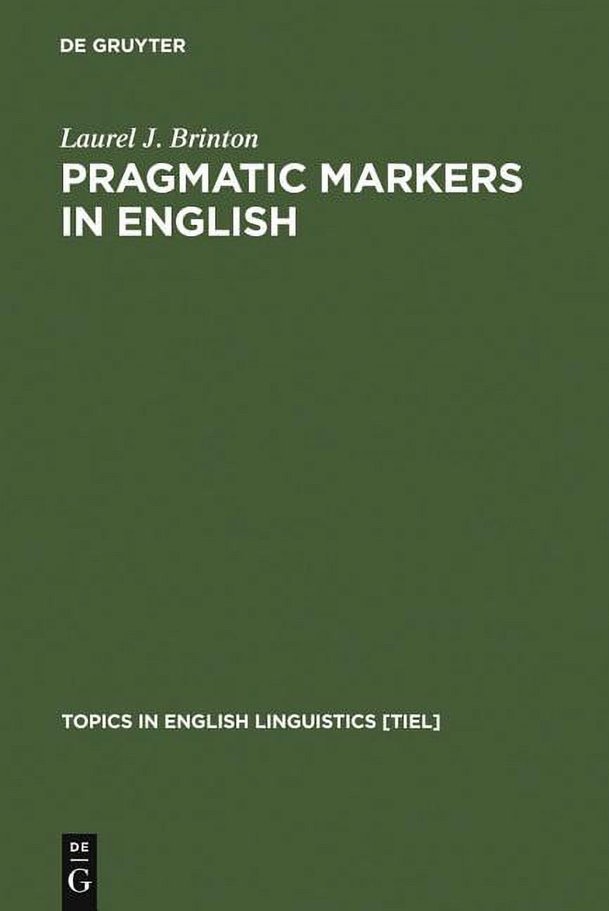 Topics In English Linguistics Pragmatic Markers In English Series 19 topics-in-english-linguistics-pragmatic-markers-in-english-series-19