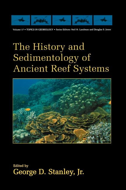 Topics in Geobiology The History and Sedimentology of Ancient Reef ...