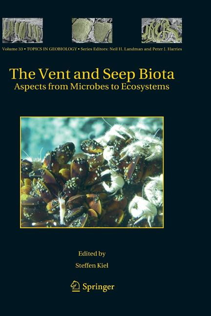 Topics in Geobiology The Vent and Seep Biota: Aspects from Microbes to ...