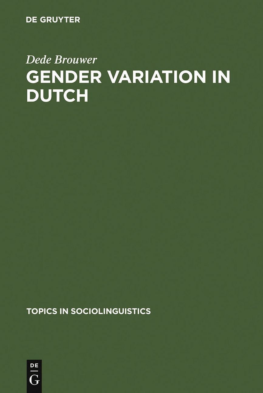 Topics in Sociolinguistics: Gender Variation in Dutch: A ...