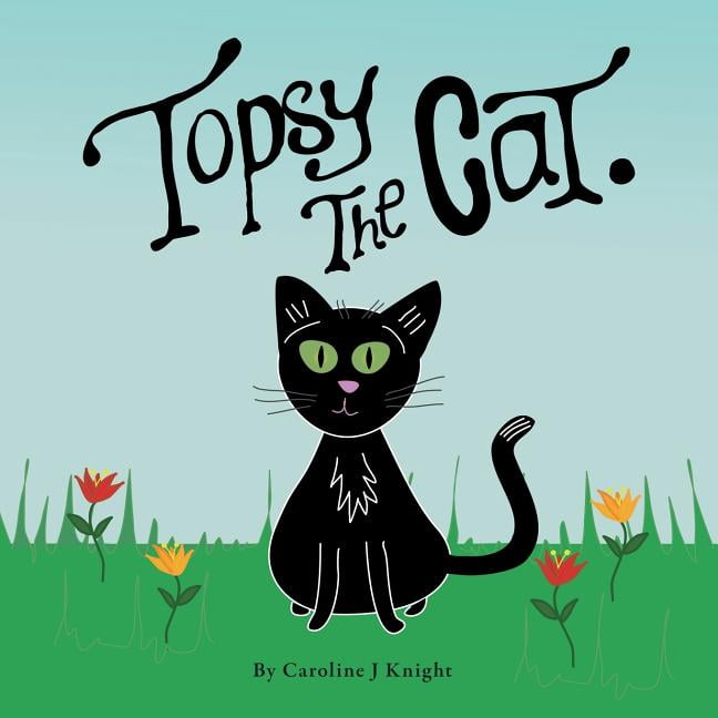 Topsy the Cat, (Paperback) - Walmart.com