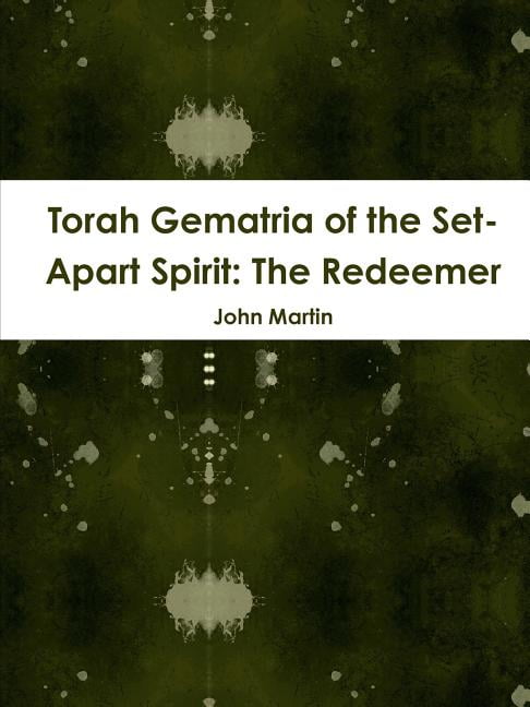 Torah Gematria of the Set-Apart Spirit: The Redeemer, (Paperback ...