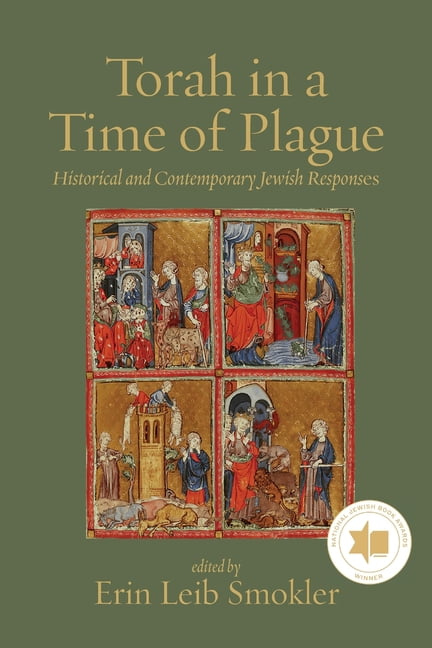 Torah in a Time of Plague: Historical and Contemporary Jewish Responses ...
