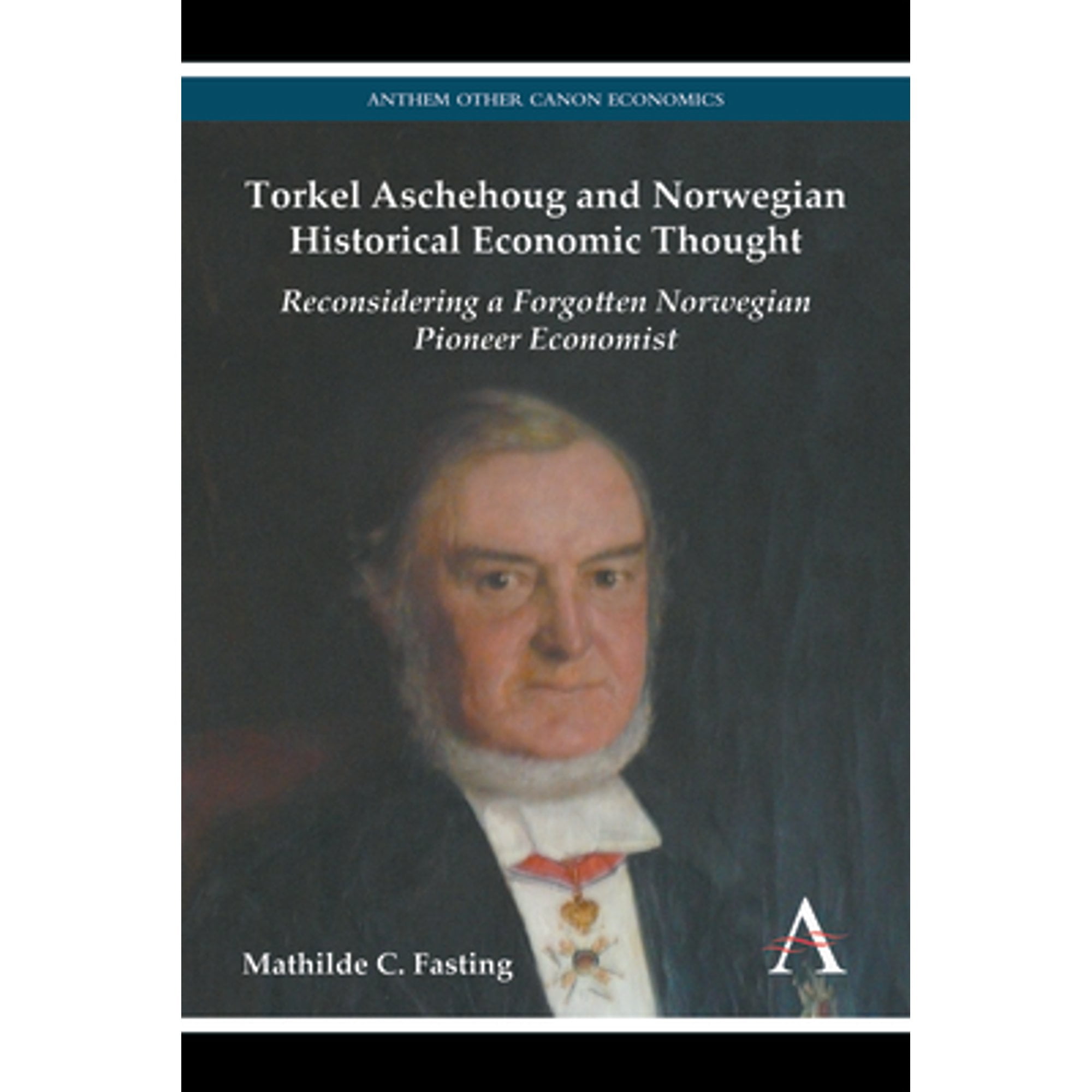 Pre-Owned Torkel Aschehoug and Norwegian Historical Economic Thought ...
