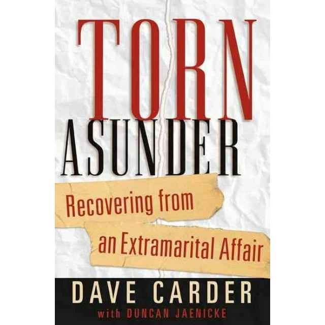 Torn Asunder : Recovering From an Extramarital Affair (Paperback ...